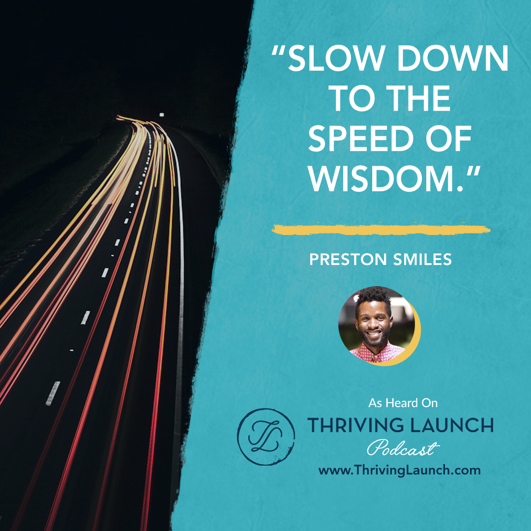 Live Your Best Life - Preston Smiles - Thriving Launch Podcast