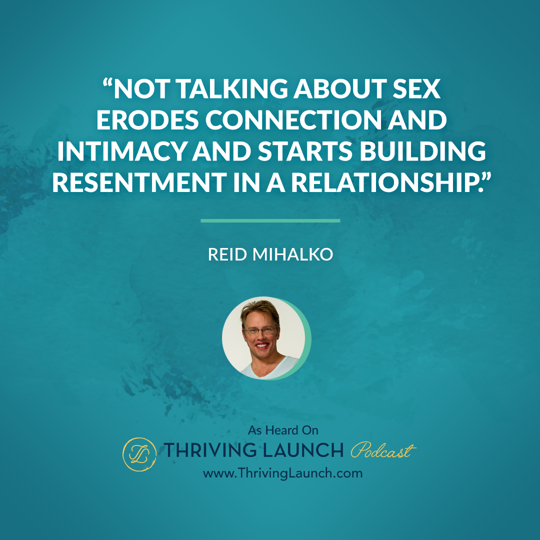 Sexual Communication Reid Mihalko Thriving Launch Podcast